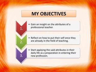 Professional attributes of a Teachers | PPTX