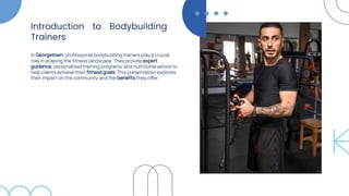 Professional Bodybuilding Trainers Georgetown. | PPTX