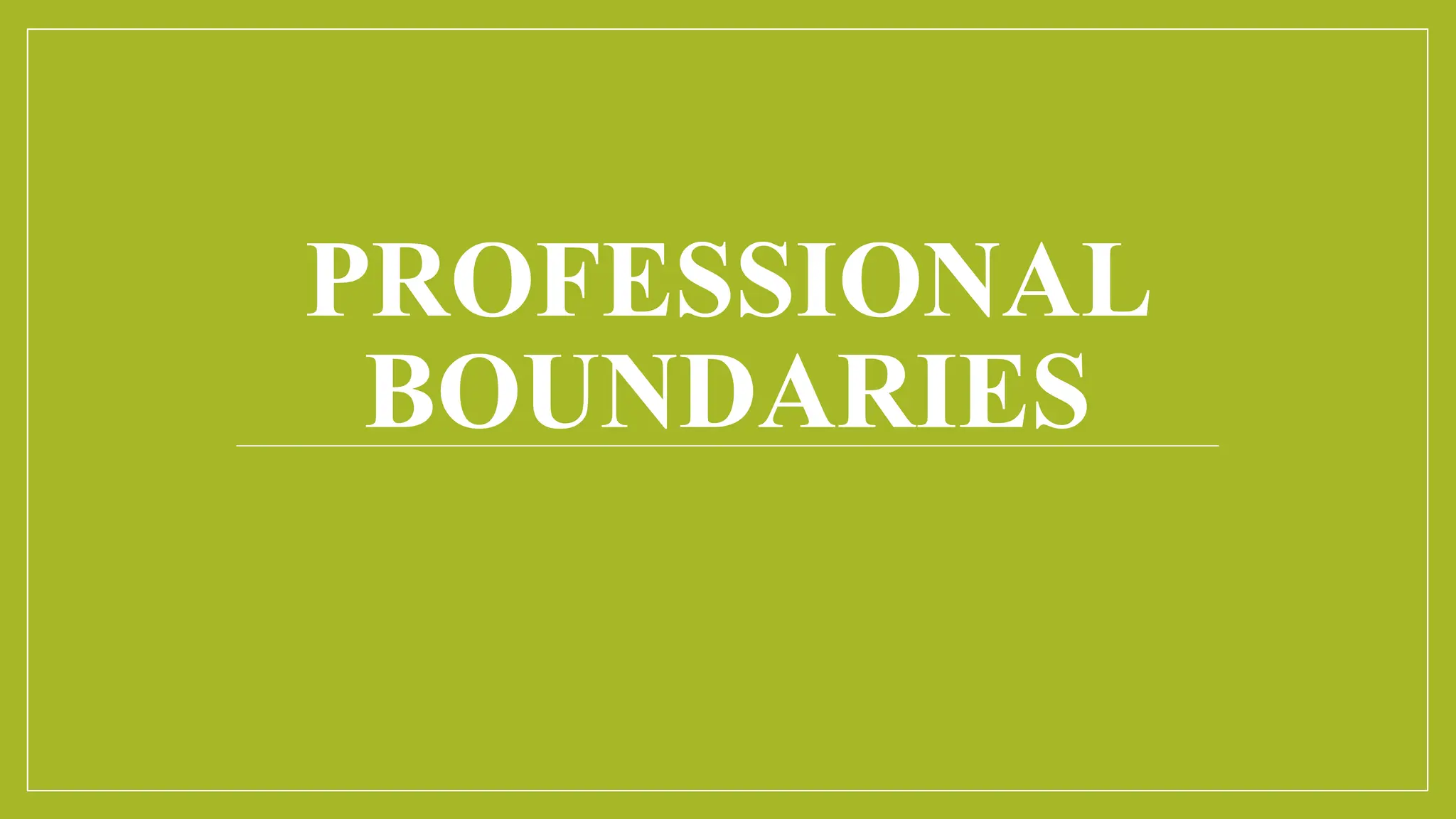 Professional Boundaries for nurses in helathcare | PPTX