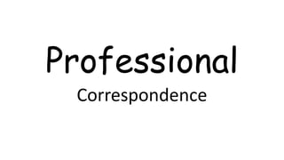 Professional Correspondence.pptx