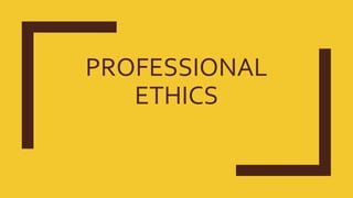 Professional Ethics | PPTX