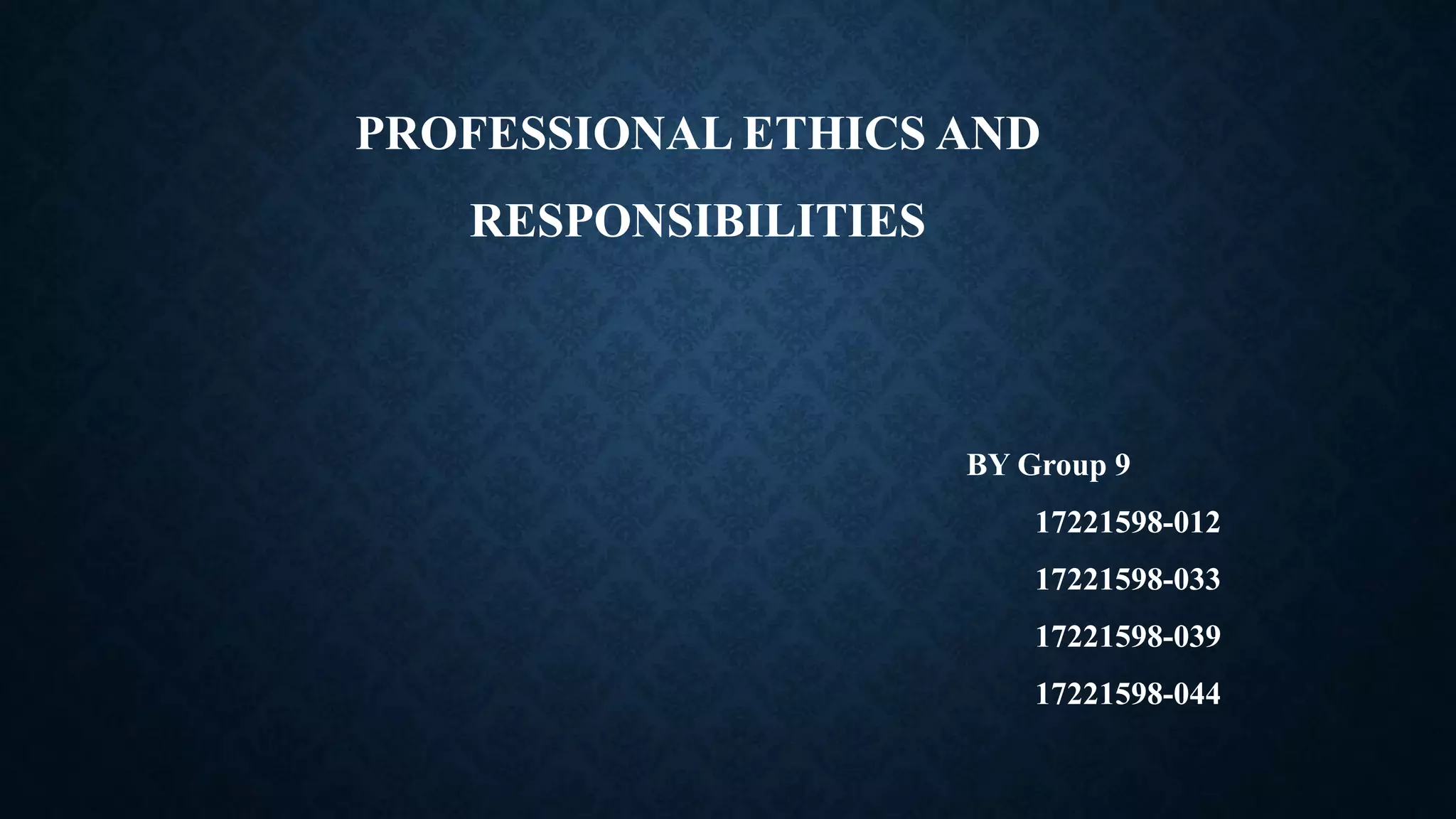 Professional ethics and responsibilities | PPTX