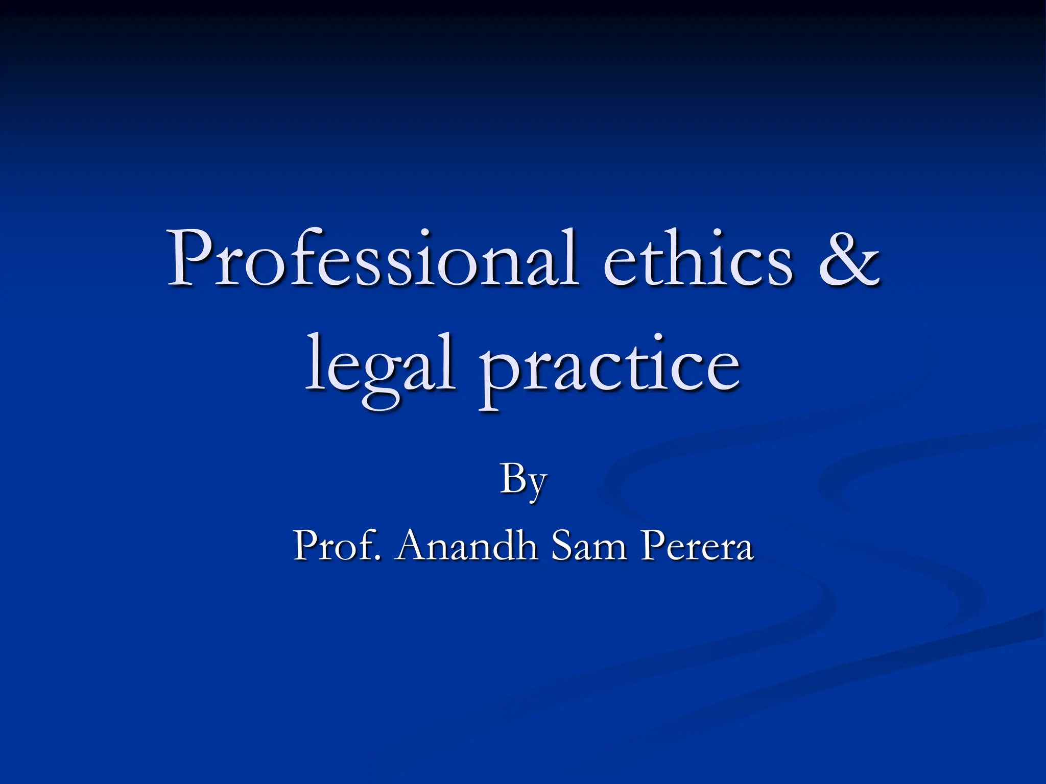 Professional ethics & legal practice.ppt