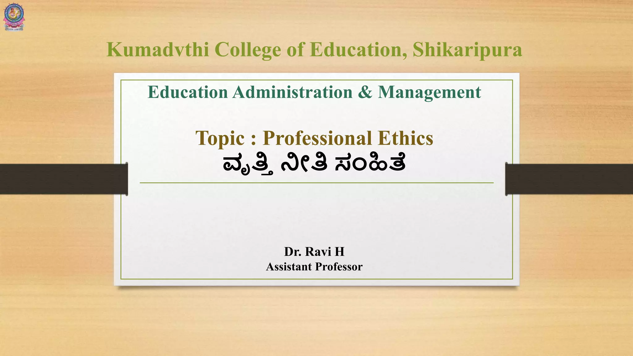Professional Ethics by Dr. Ravi H.pptx