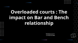(OVERLOADED COURTS) professional ethics ppt ba llb.ppt