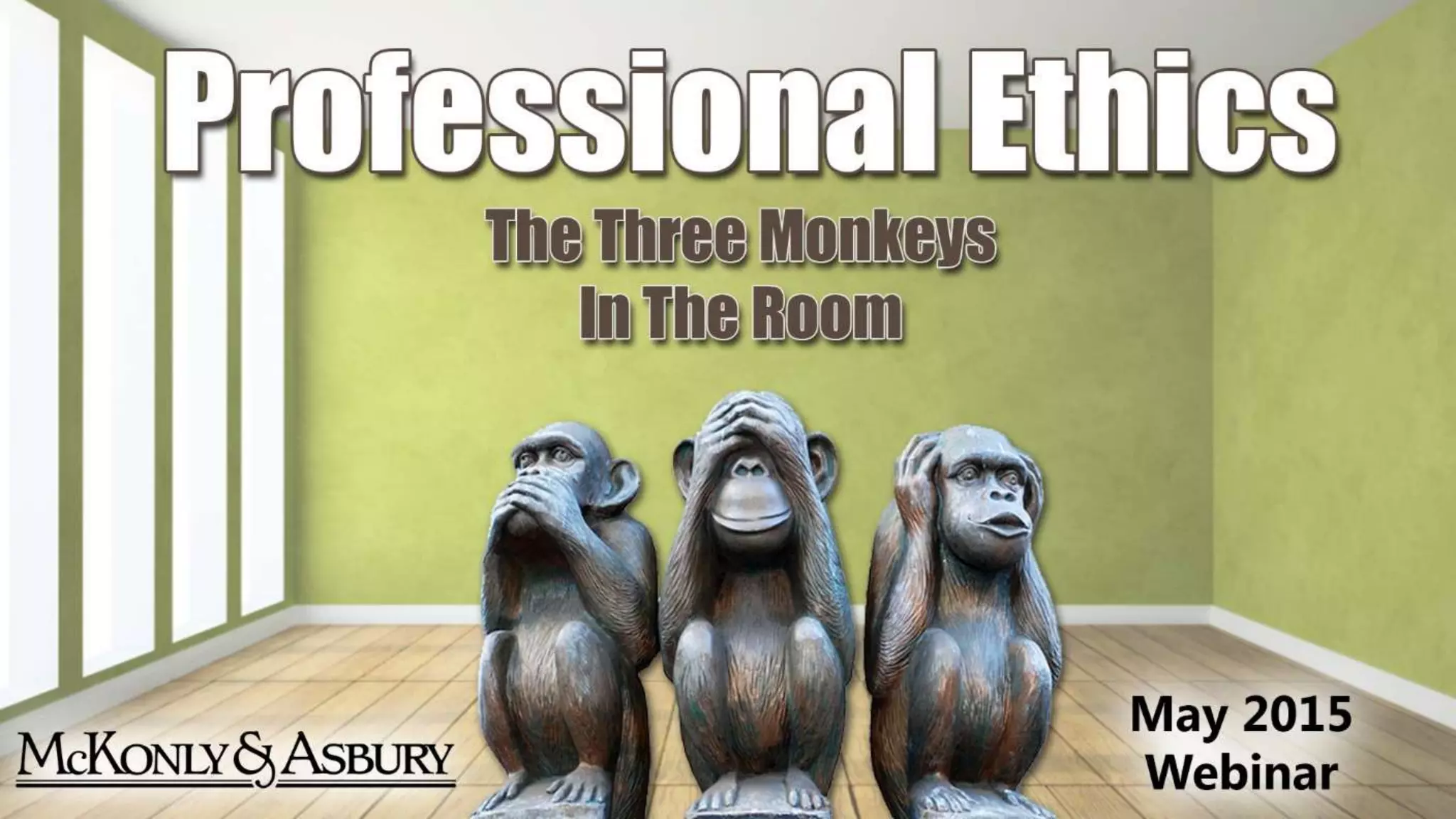 Professional Ethics: The Three Monkeys in the Room | PPTX