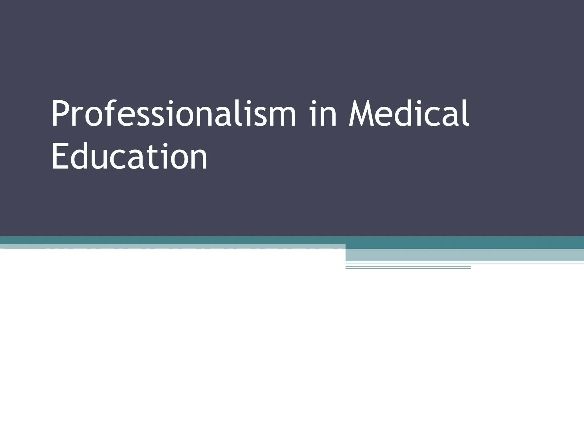 Professionalism in Medical Education .ppt