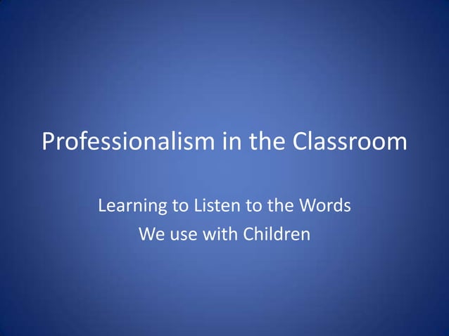 Professionalism In The Classroom | PPTX