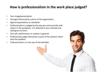 Professionalism in the work place | PDF