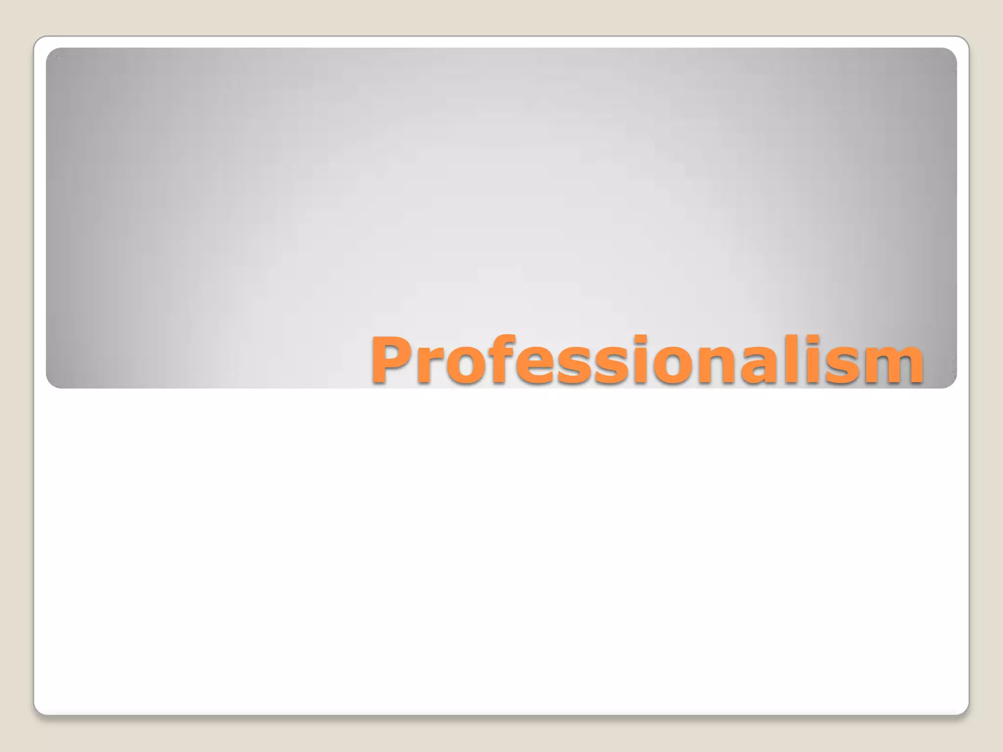 Professionalism power point | PPT