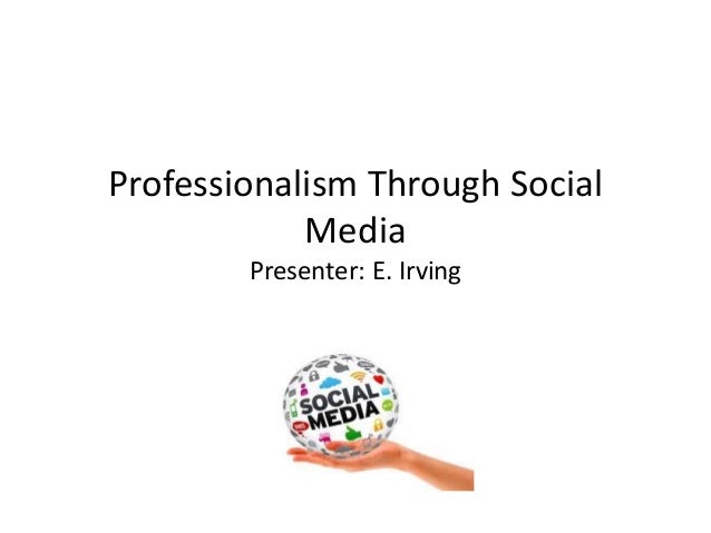 Professionalism Through Social Media