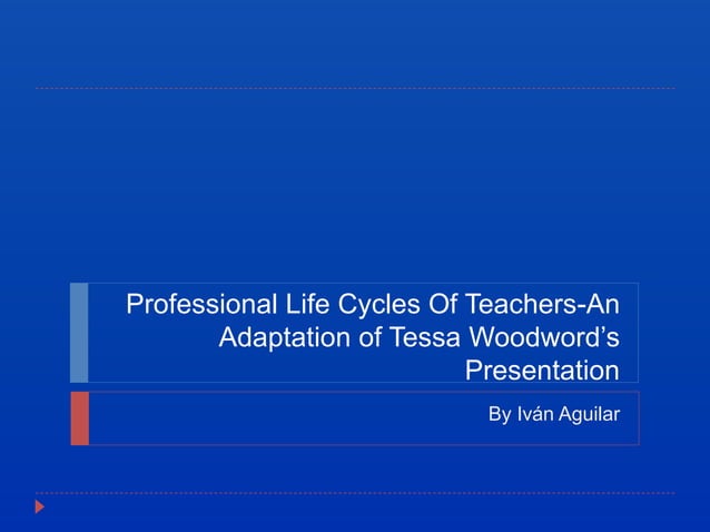 Professional life cycles of teachers an adpatation of Tessa woodwards ...