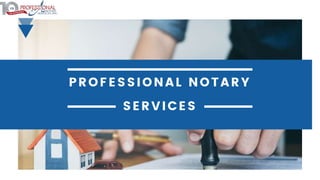 PROFESSIONAL NOTARY SERVICES | PPTX
