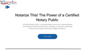 PROFESSIONAL NOTARY SERVICES | PPTX