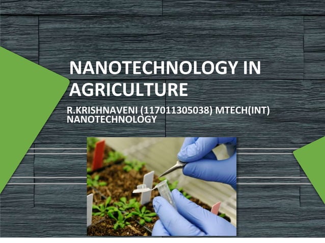 NANOTECHNOLOGY IN AGRICULTURE | PPTX | Agriculture | Industries