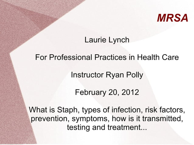 Professional practices in healthcare final presenation mrsa | ODP | Infectious Diseases ...