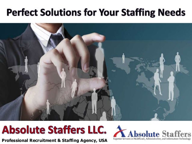 Professional Staffing and Recruitment Agency: Absolute Staffers LLC Professional Staffing and Recruitment Agency: Absolute Staffers LLC