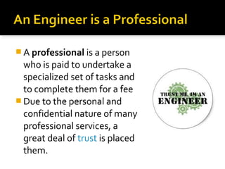 Professional responsibility and the role of the engineer | PPT