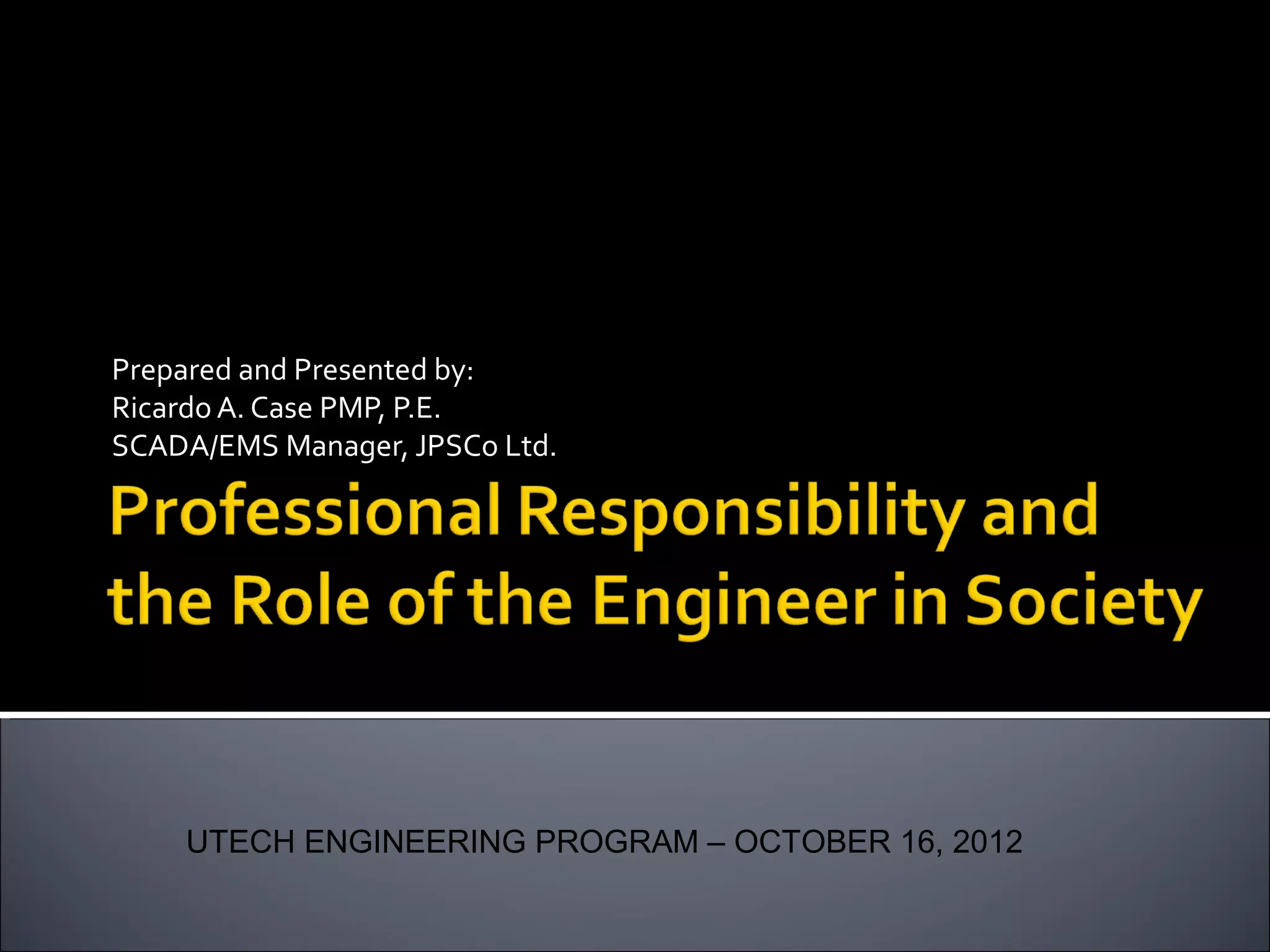Professional responsibility and the role of the engineer | PPT