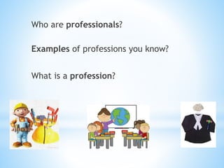 Professionals and Environmentalists presentation. | PPT