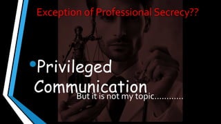 Professional Secrecy: Forensic Medicine Lecture | PPTX