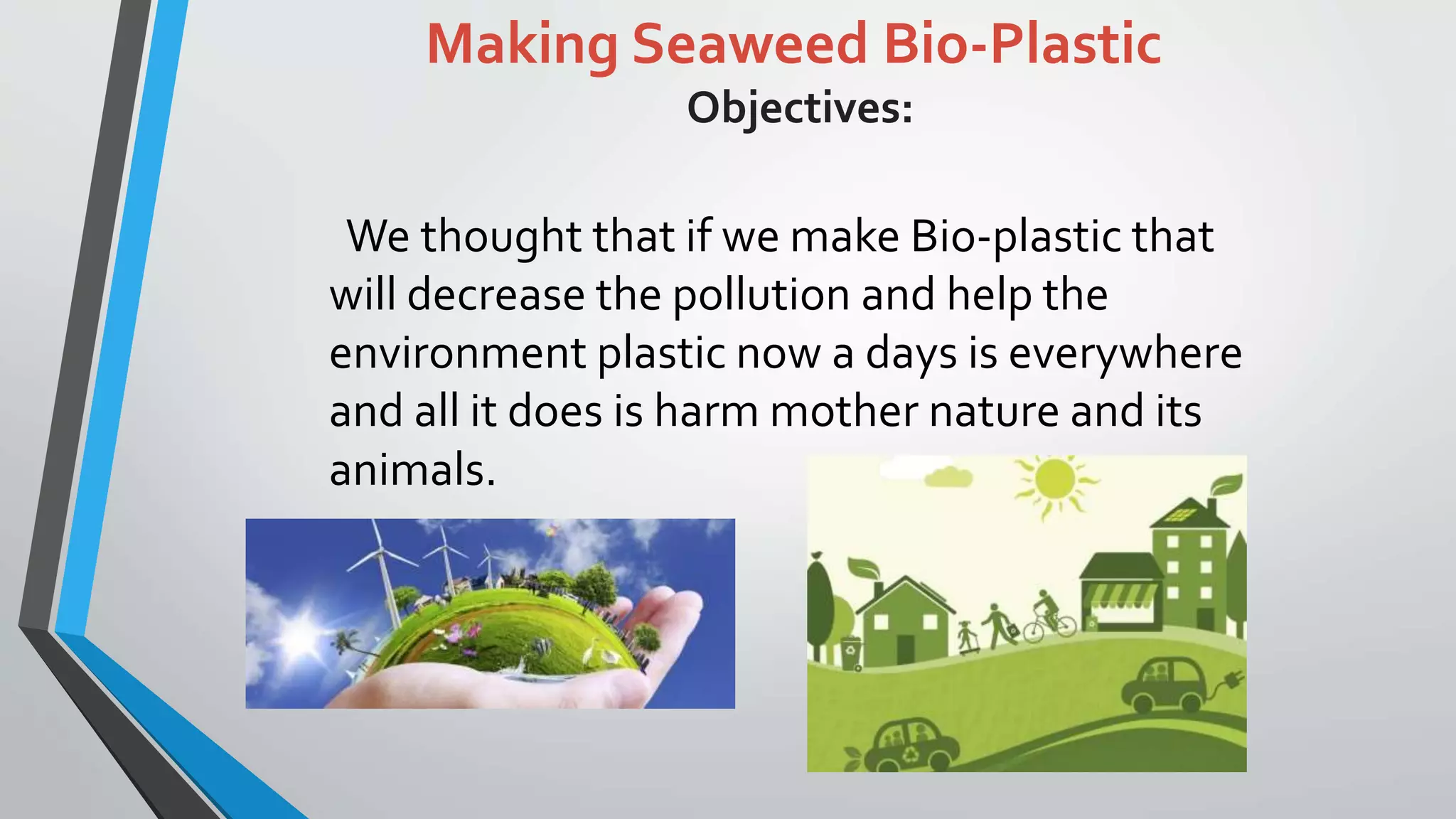 Biodegradable, Making Seaweed Bio-Plastic IDM12 | PPTX
