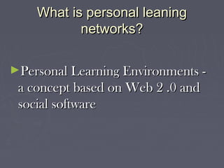 Personal learning network | PPT | Free Download