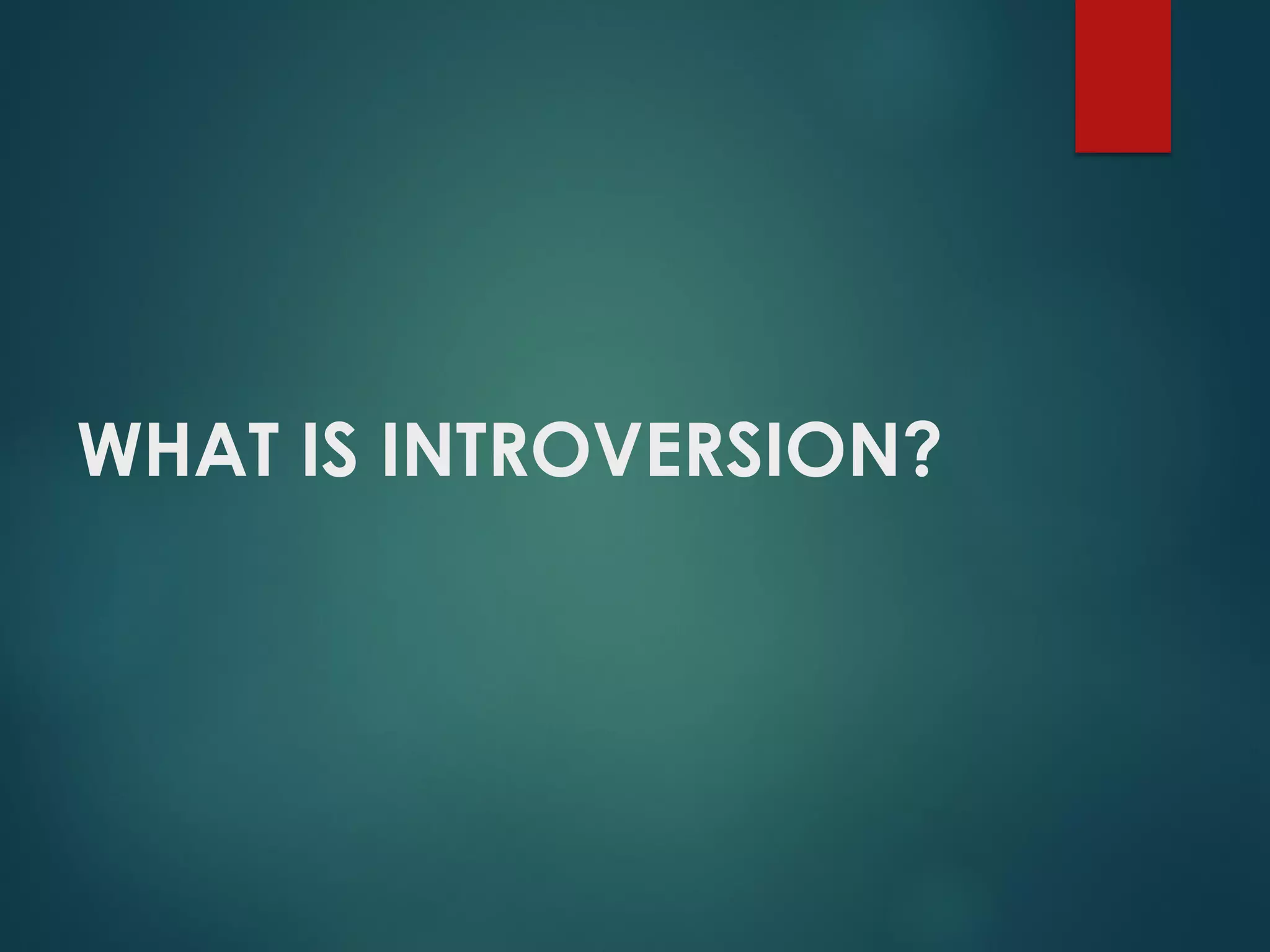 What is introversion? | PPT