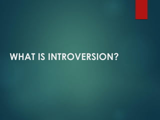 What is introversion? | PPT