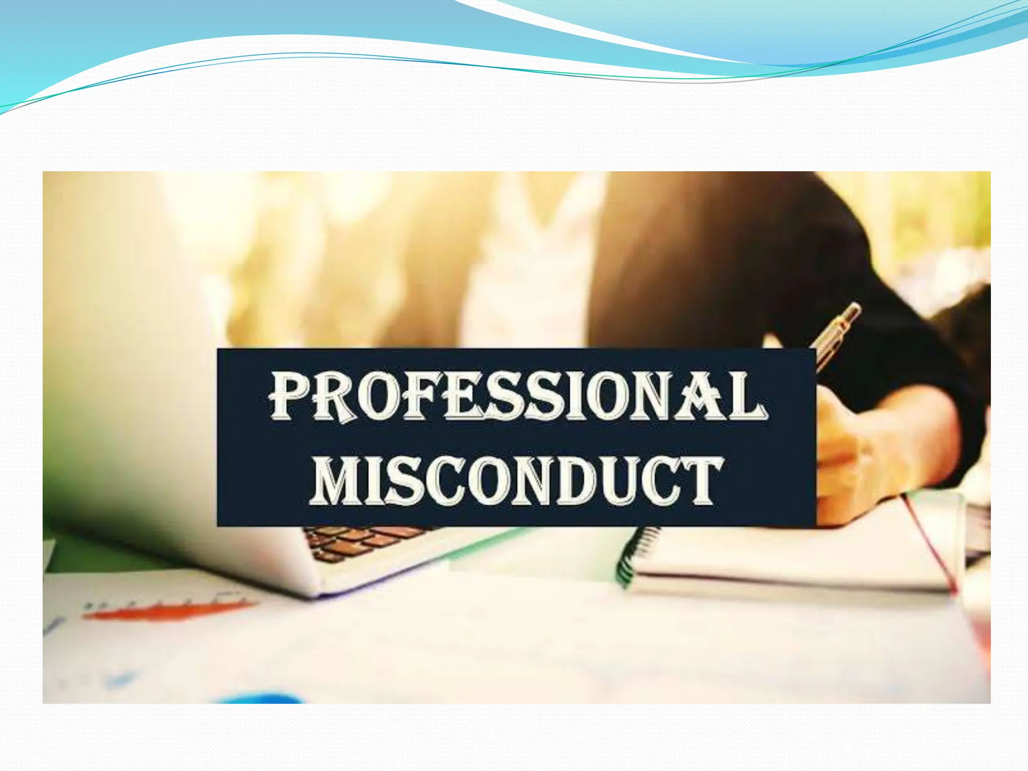 Professional misconduct good ppt -45.pptx