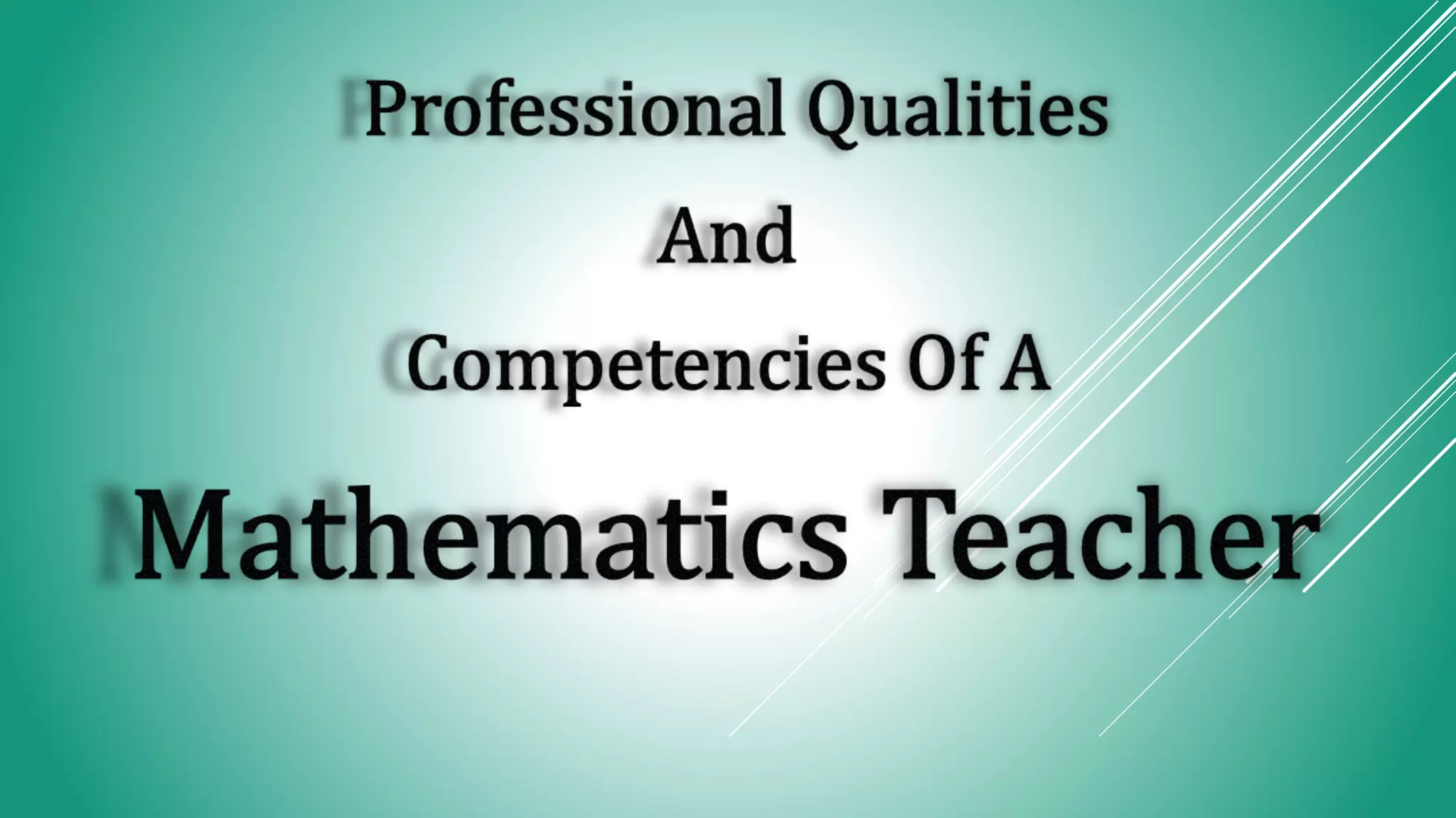 Proffessional qualities and competencies of mathematics teacher | PPTX