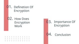 encryption and its types and the advantages and disadvanges and how it ...