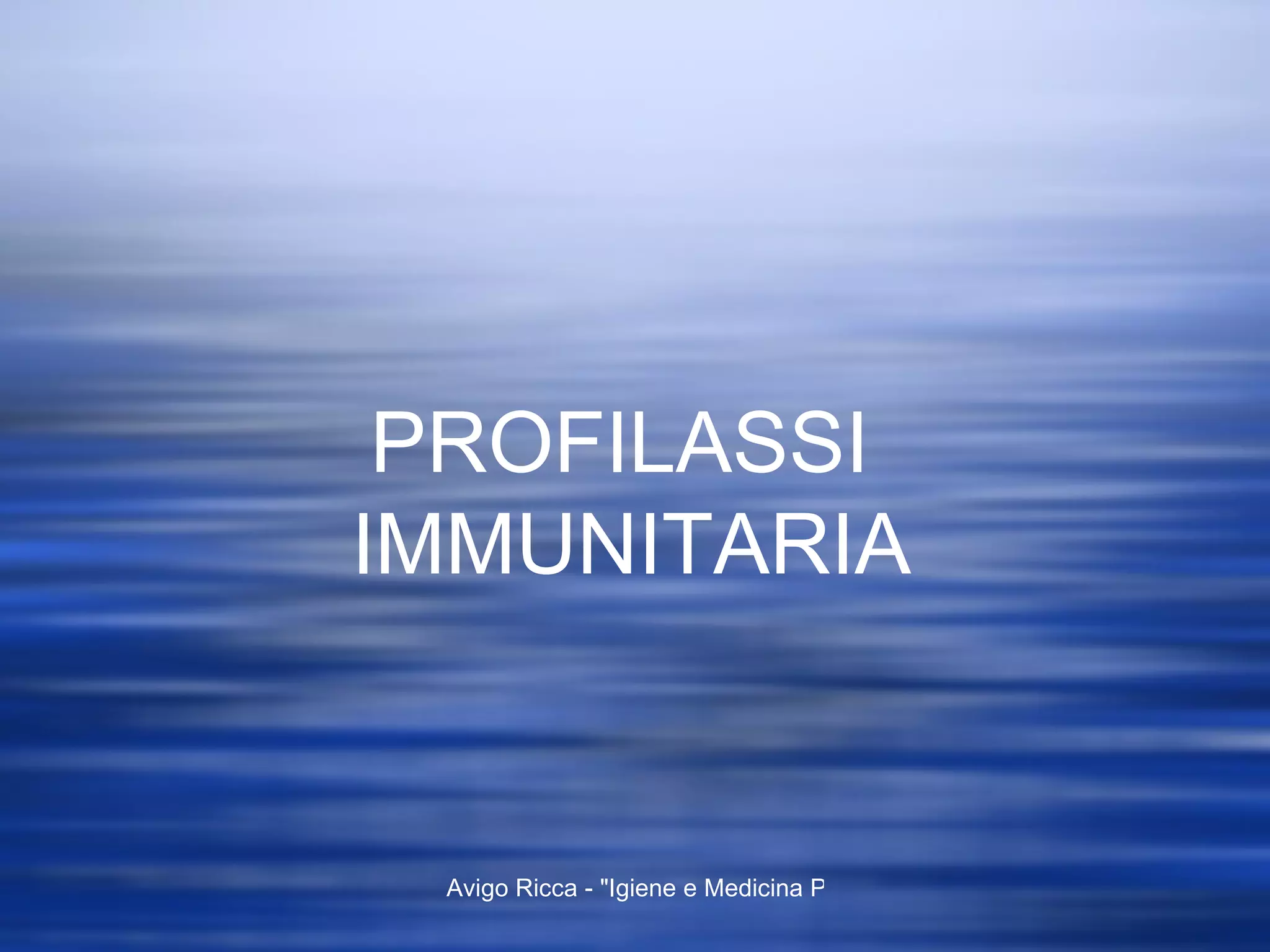 Profilassi immunitaria 4 | PPT | Vaccines | Medical Health