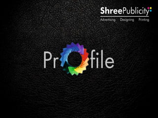 Shree Publicity Company Profile | PPTX