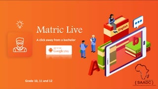 SAADC - Matric Live (Profile) | PPT