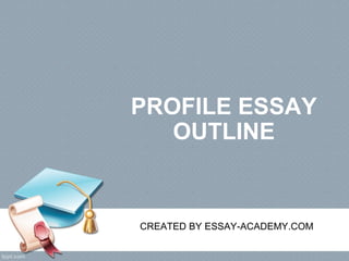 Profile essay outline | PPT