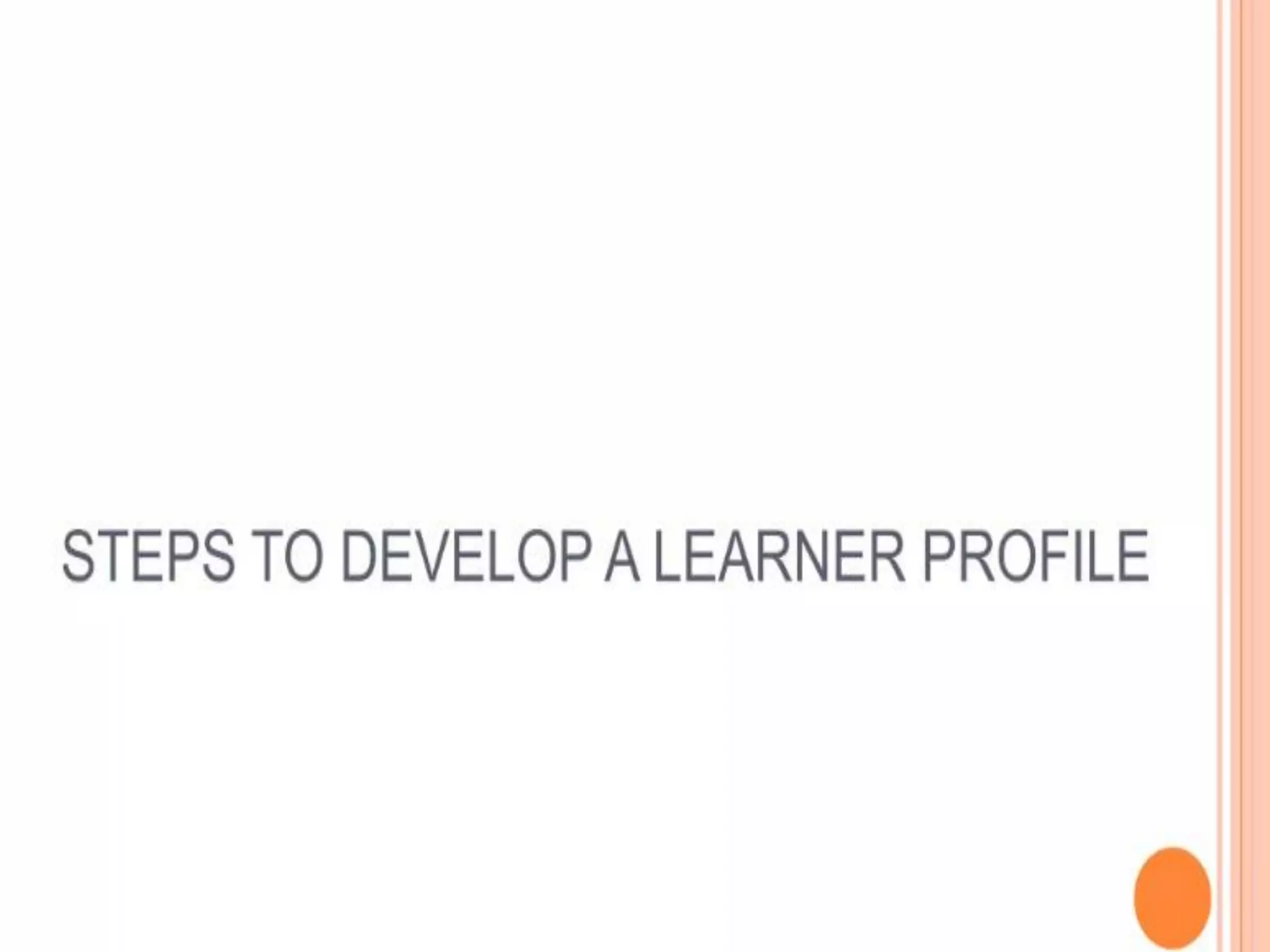 Learner Profile and Steps to Develop a Learner Profile | PDF