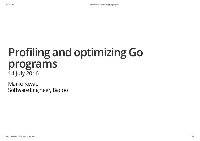 Profiling and optimizing go programs Profiling and optimizing go programs