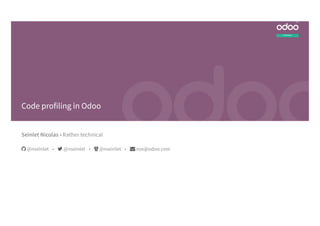 Odoo Experience 2018 - Code Profiling in Odoo | PPT
