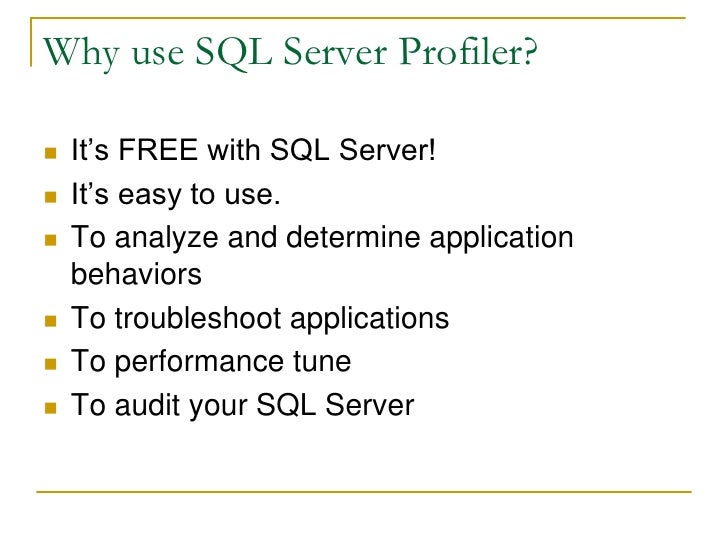 Profiling its okay in sql server
