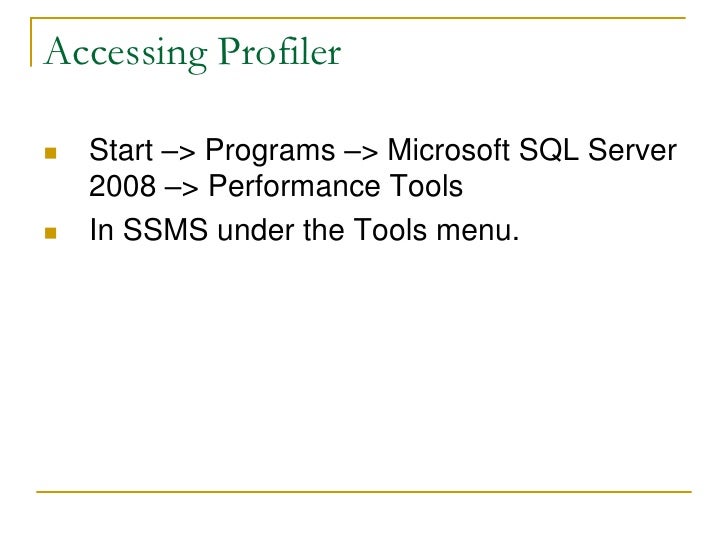 Profiling its okay in sql server