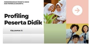 Profiling Peserta Didik-Kelompok II.pptx