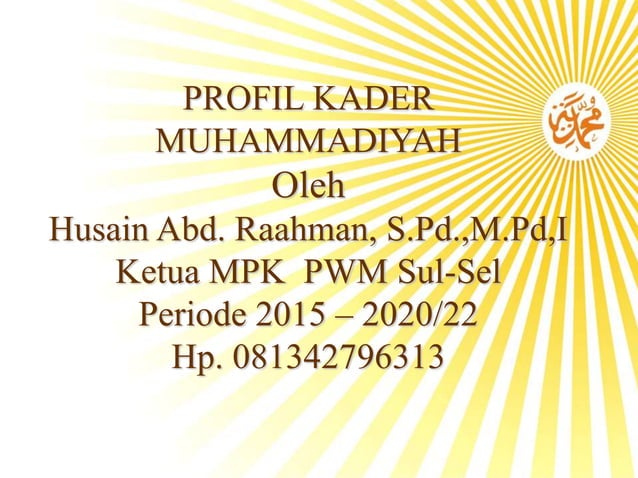 Profil Kader Muhammadiyah yang Mengoptimalkan Integritas dan Kompetensi ... Profil Kader Muhammadiyah yang Mengoptimalkan Integritas dan Kompetensi ...