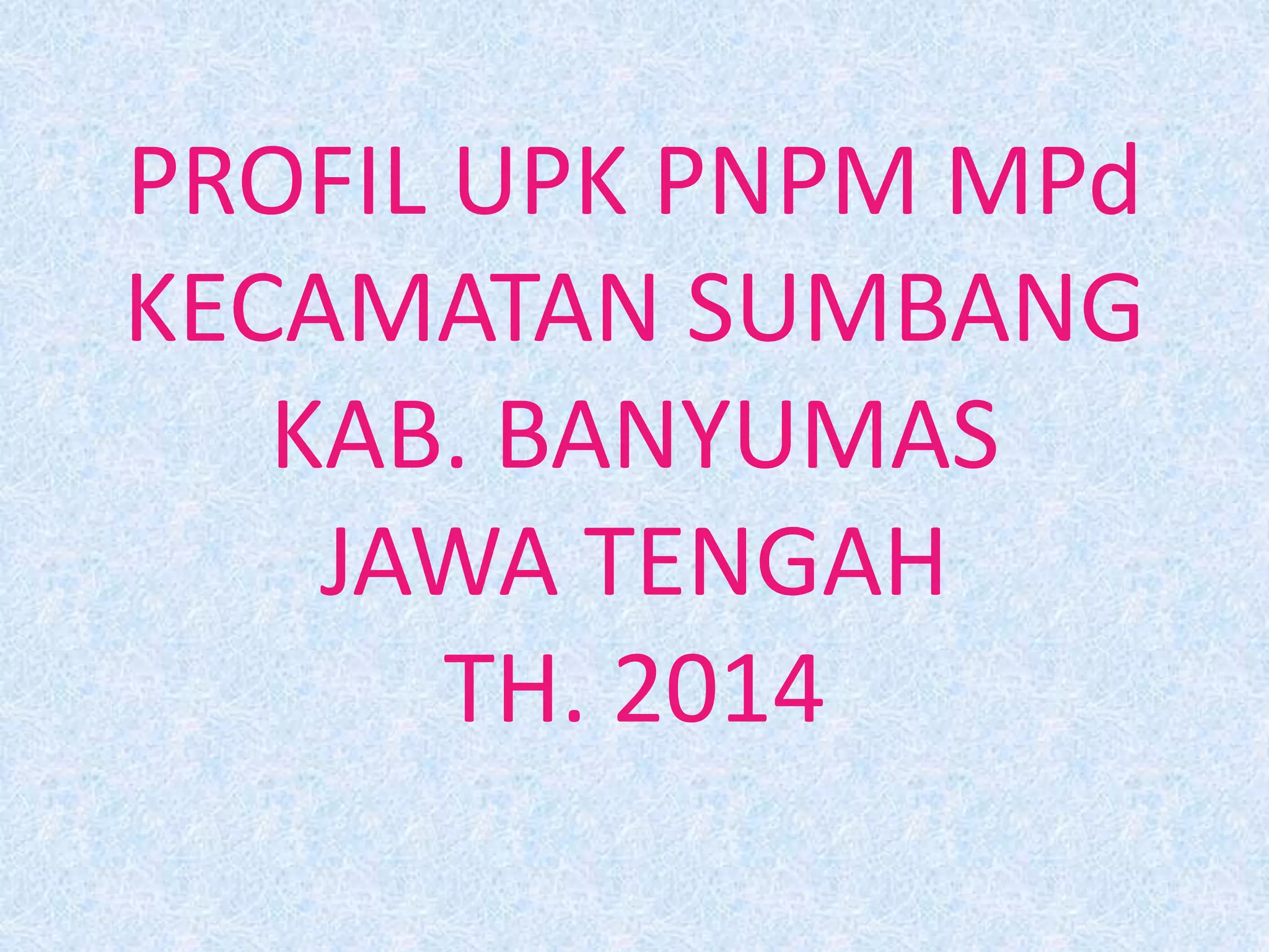 Profil upk 2014 | PPTX