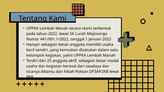 PROFIL UPPKA LEMBAH MANAH kelurhan mojosongo | PPT