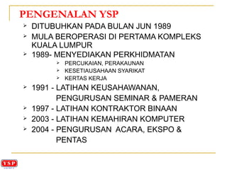 Profil YSP Management & Training Sdn Bhd Sept 2009 | PPT