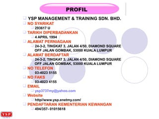 Profil YSP Management & Training Sdn Bhd Sept 2009 | PPT
