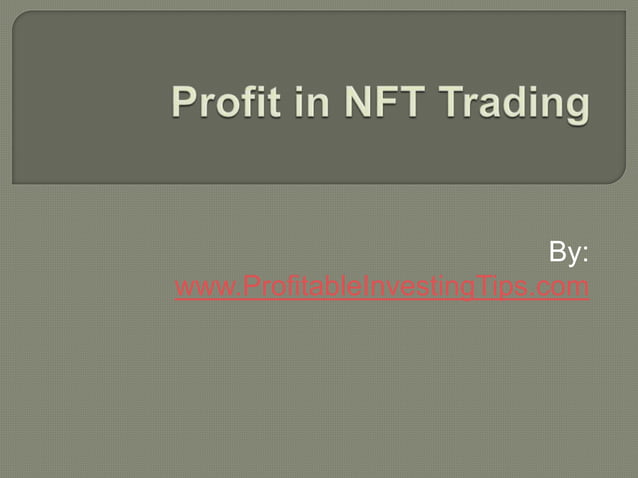 Profit in NFT Trading | PPT