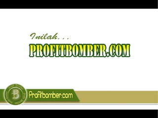 Presentasi Profitbomber update | ODP