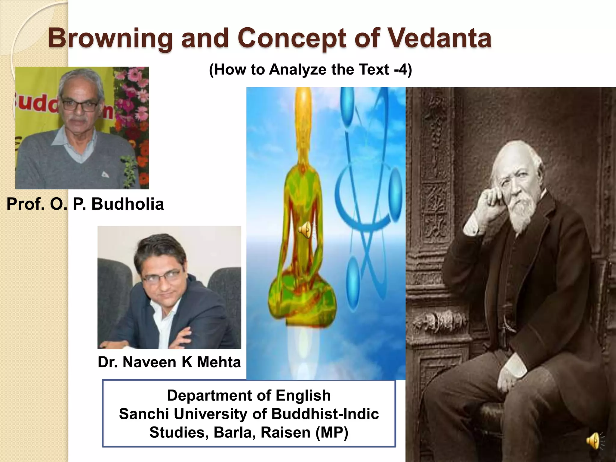 Prof. OP Budhoila & Dr NK Mehta: Browning and Concept of Vedanta | PPTX